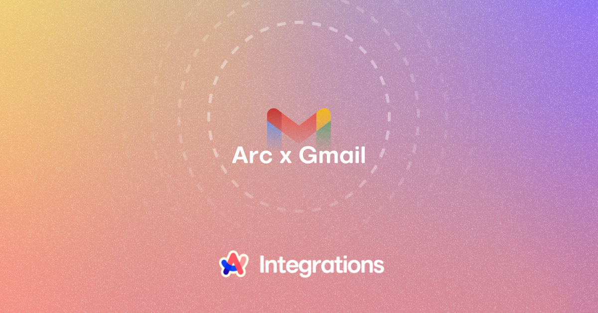 Gmail Integration – Arc
